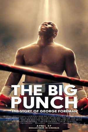 Watch The Big Punch: George Foreman in Cinemas | Biography | Reel ...